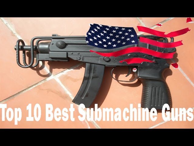 Top 10 Best Submachine Guns | DocumentaryTube